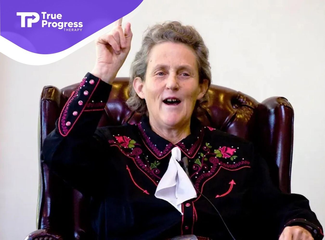 Temple Grandin and Autism Inspiring Success | True Progress Therapy